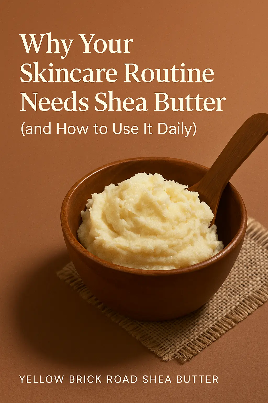 Shea Butter Skincare Routine for All Skin Types - Yellow Brick Road